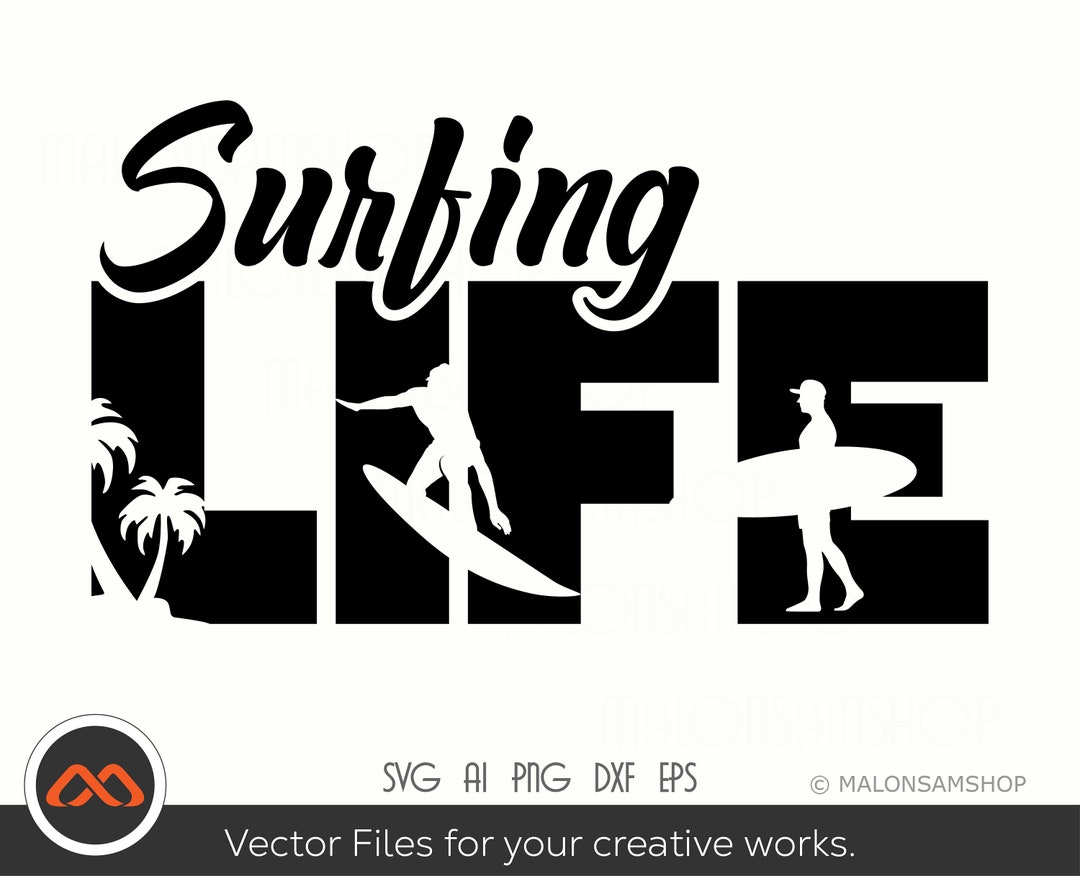 Surfing SVG Surfing Life - Surfing Svg, Surf Svg, Summer Svg, Beach Svg ...