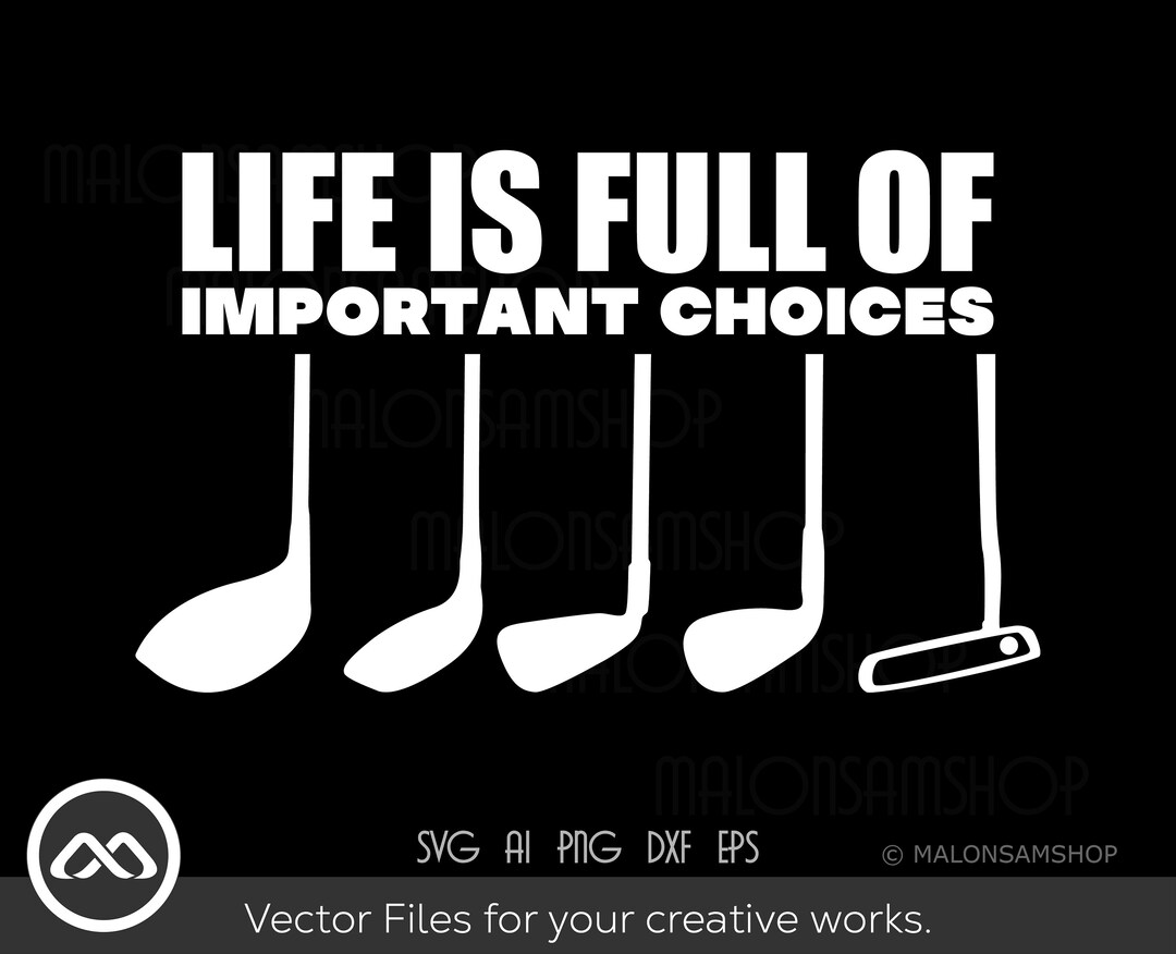 Golfer SVG Life is Full of Important Choices - Golf Svg, Golfing Svg ...