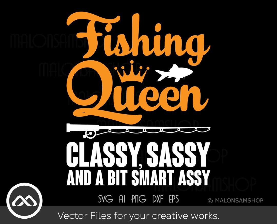 Fishing SVG Fishing Queen - Fishing Svg, Fish Svg, Fisherman Svg ...