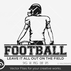 Football SVG Leave It All Out on the Field - Football Player Svg ...