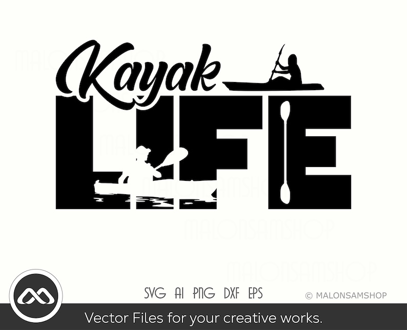 Kayak SVG Kayak Life Kayak Svg, Kayaking Svg, Canoe Svg, Boating Svg ...
