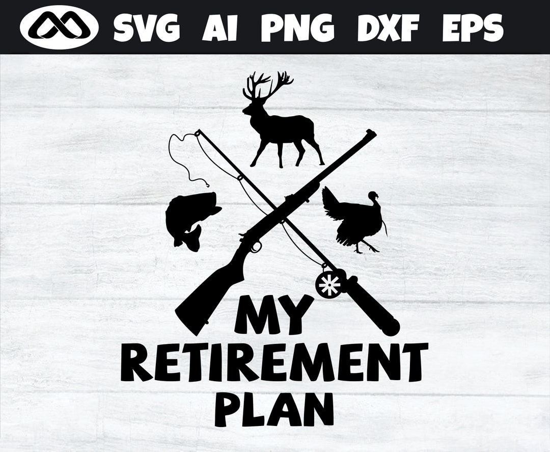 Hunting SVG Retirement Plan- Hunting Svg, Deer Hunting Svg, Deer Hunter ...