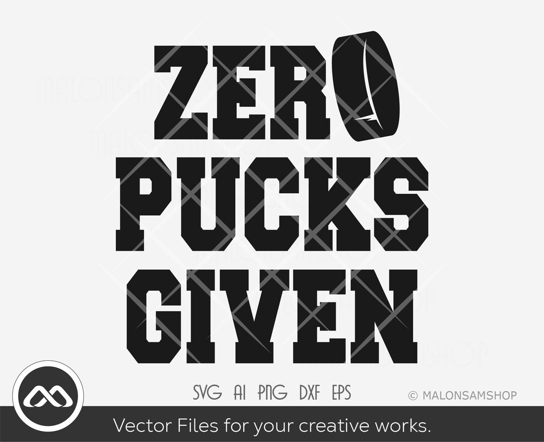 Hockey SVG Zero Pucks Given - Hockey Svg, Hockey Mom Svg, Hockey ...