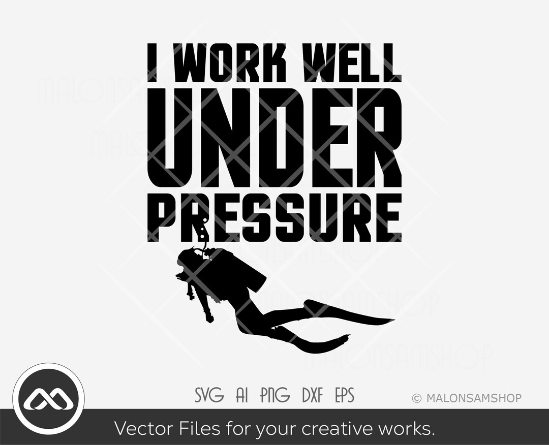 Scuba Diving SVG I Work Well Under Pressure - Scuba Diving Svg, Diving ...