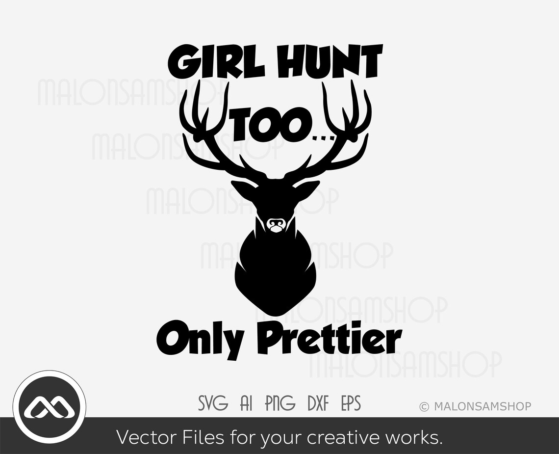 Hunting SVG Girl Hunt too Only prettier hunting svg deer | Etsy