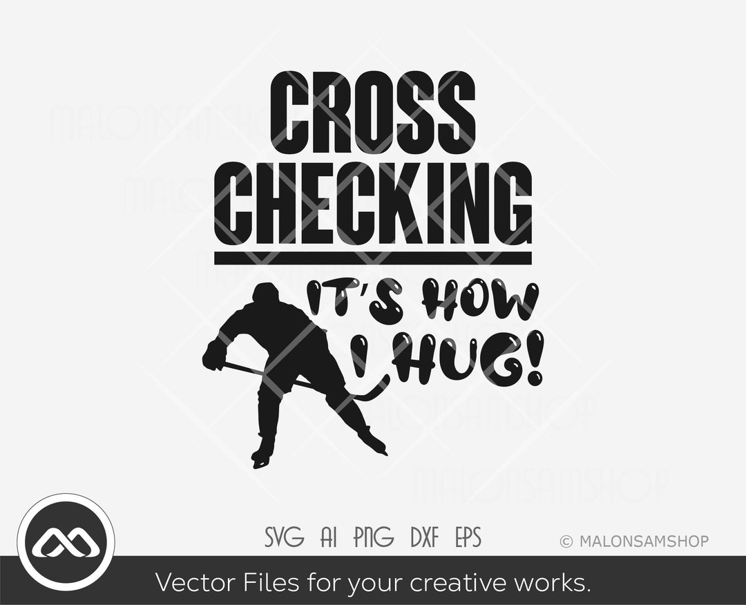 Hockey SVG Cross Checking It's How I Hug - Hockey Svg, Ice Hockey Svg ...