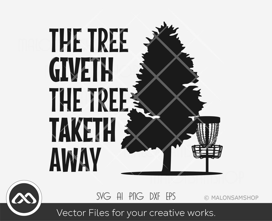 Disc Golf SVG the Tree Giveth Taketh Away - Disc Golf Svg, Disc Golf ...