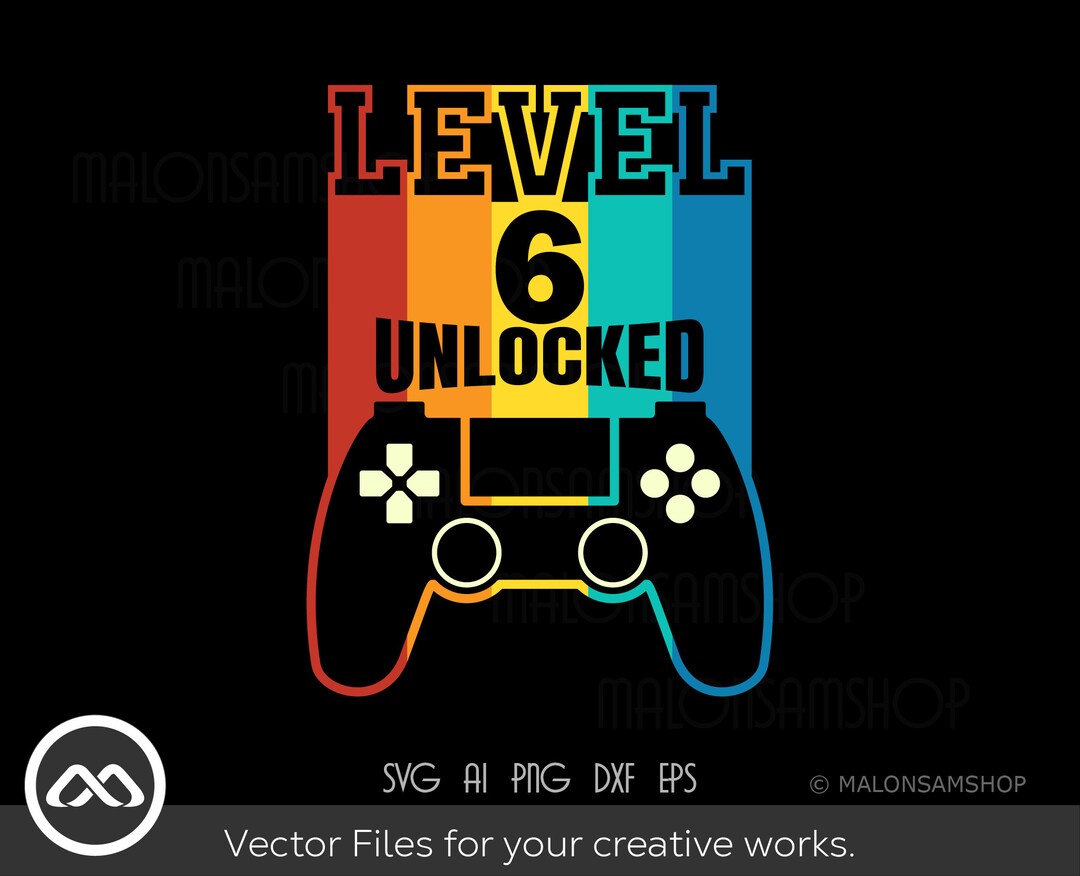 Gamer SVG Level 6 Unlocked Official Teenager - Gaming Svg, Gamer Svg ...