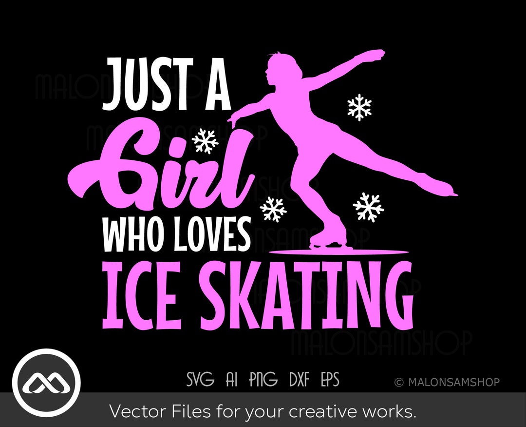 Just a Girl Who Loves Ice Skating Svg, Ice Skating Svg, Ice Skater Svg ...