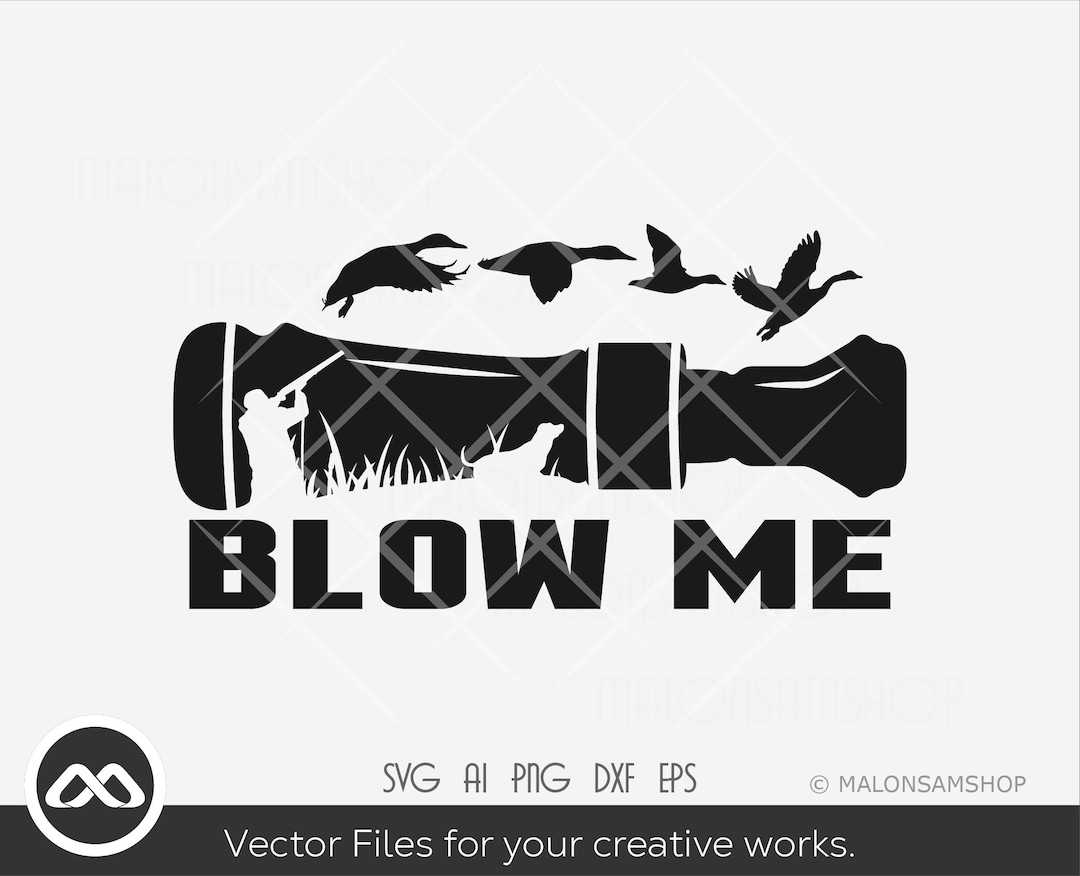 Duck Hunting SVG, Duck Call Svg, Blow Me Svg, Hunting Season Svg, Duck ...