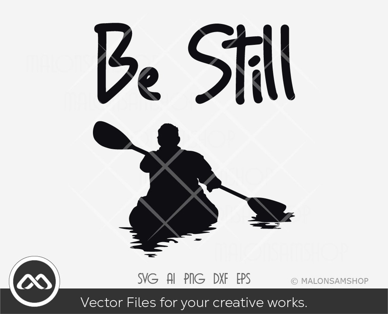 Kayak SVG Be Still Kayak Svg, Canoe Svg, Kayaking Svg, Boating Svg ...