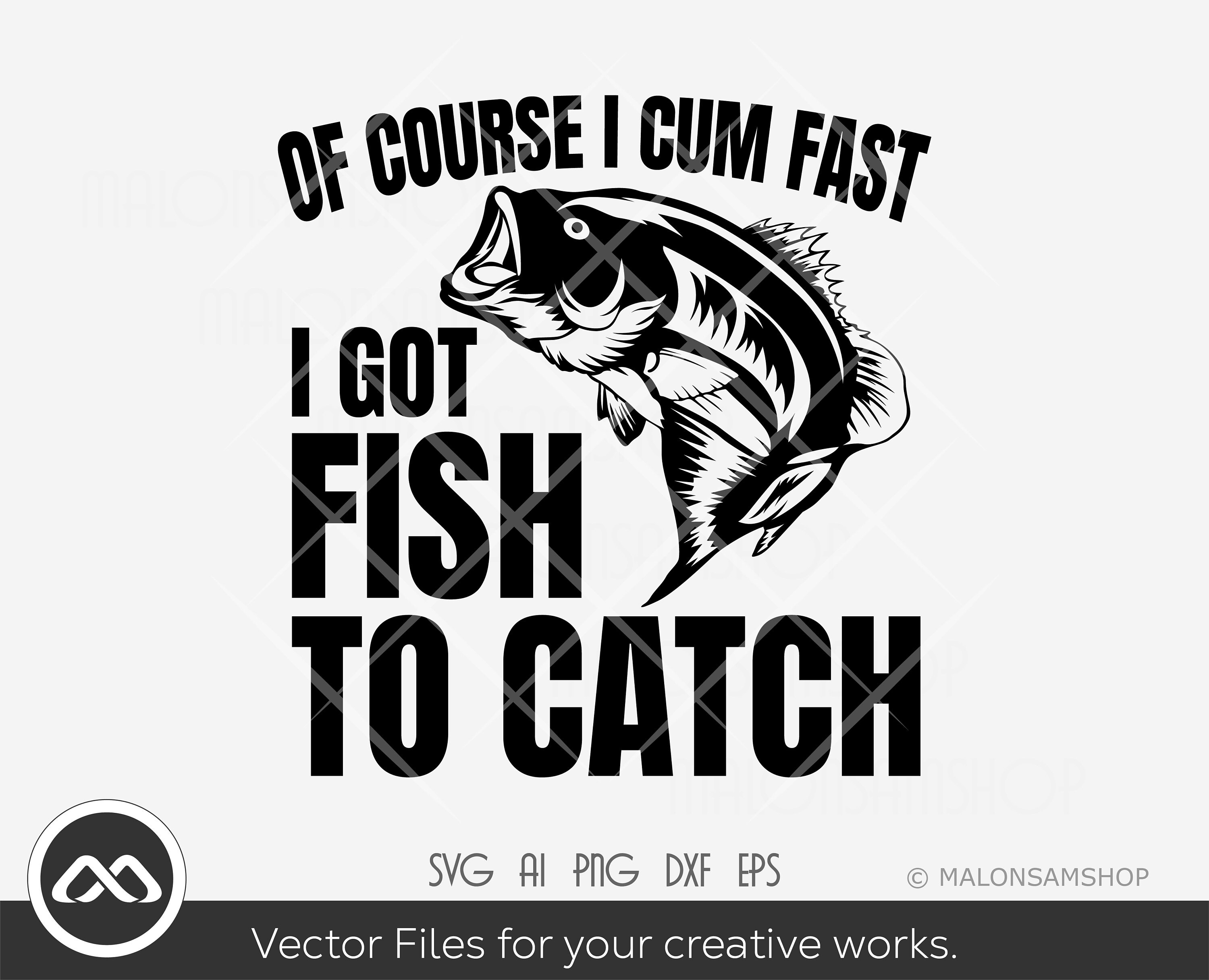 Fishing SVG File I Got Fish to Catch Fishing Svg Fish Svg - Etsy