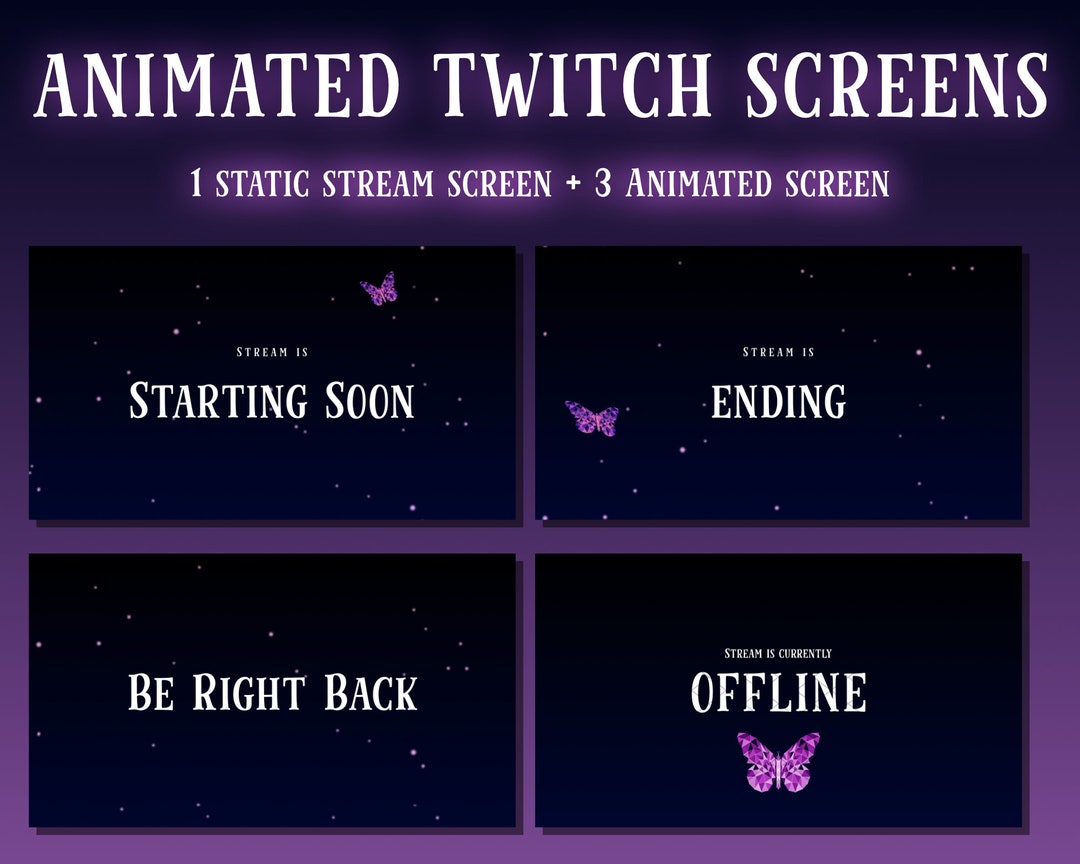 Animated Twitch Screens, Starting Soon, Stream is Ending, Be Right Back ...
