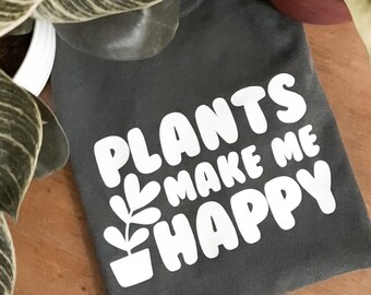 Plants Make Me Happy - Etsy