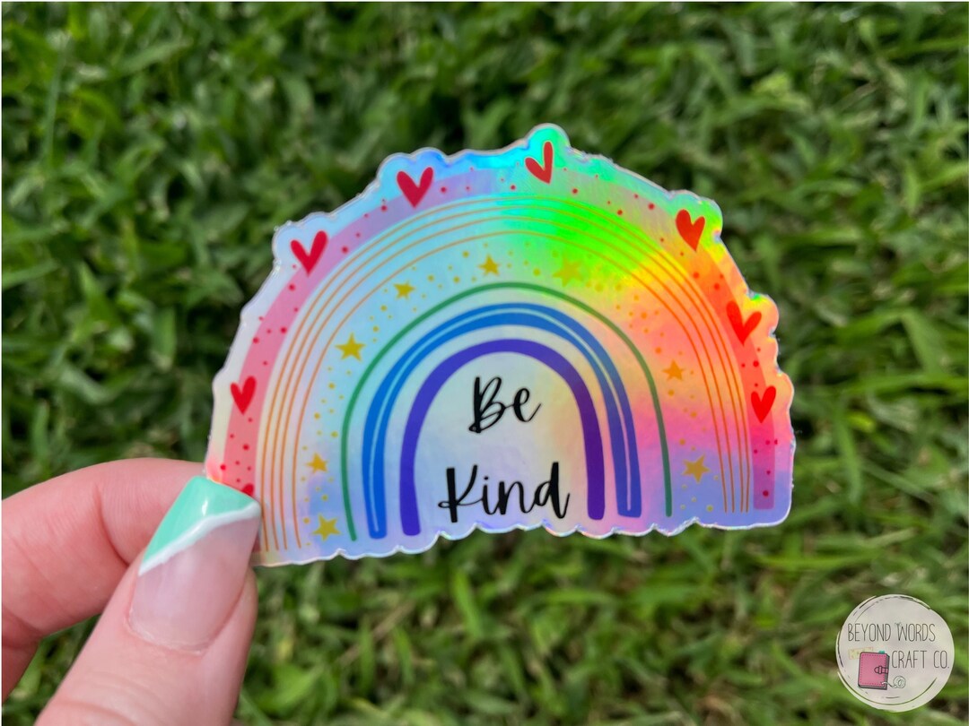 Be Kind Rainbow Holographic Die Cut Sticker | Weatherproof Be Kind ...
