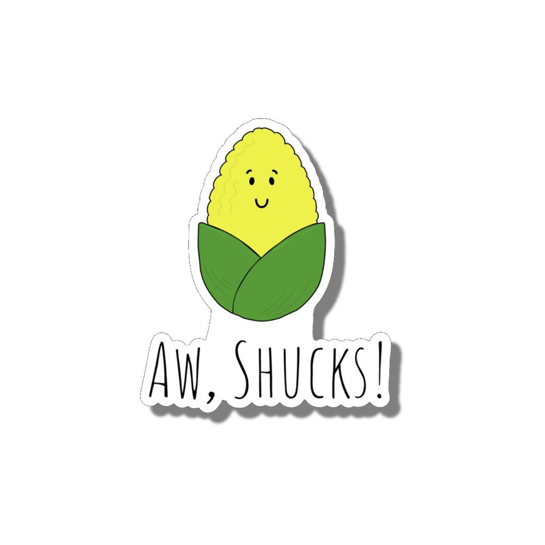 Aw Shucks Sticker - Etsy