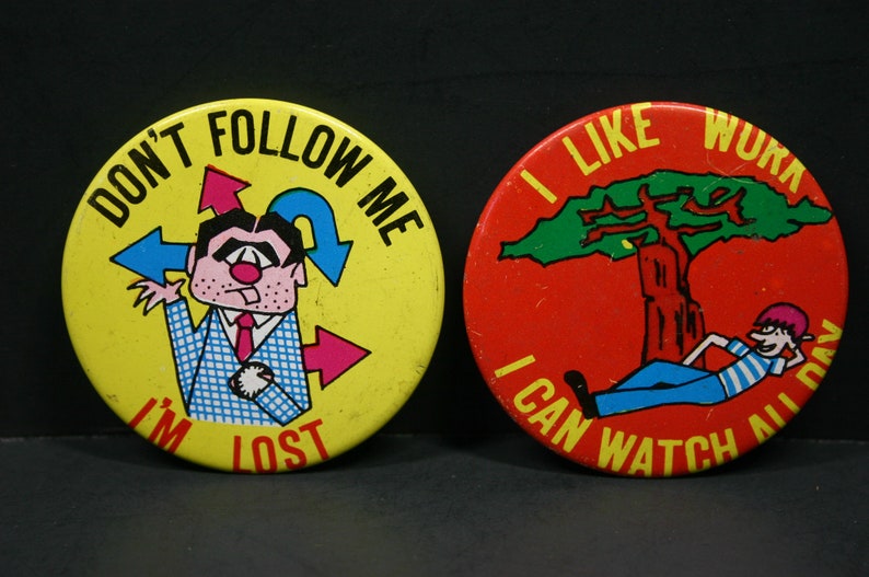 Vintage Funny Pinback Buttons / "don't Follow Me I'm Lost" / " I Like ...