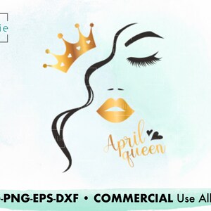 April Queen Svg April Girl Svg April Birthday Svg Women Born in April ...