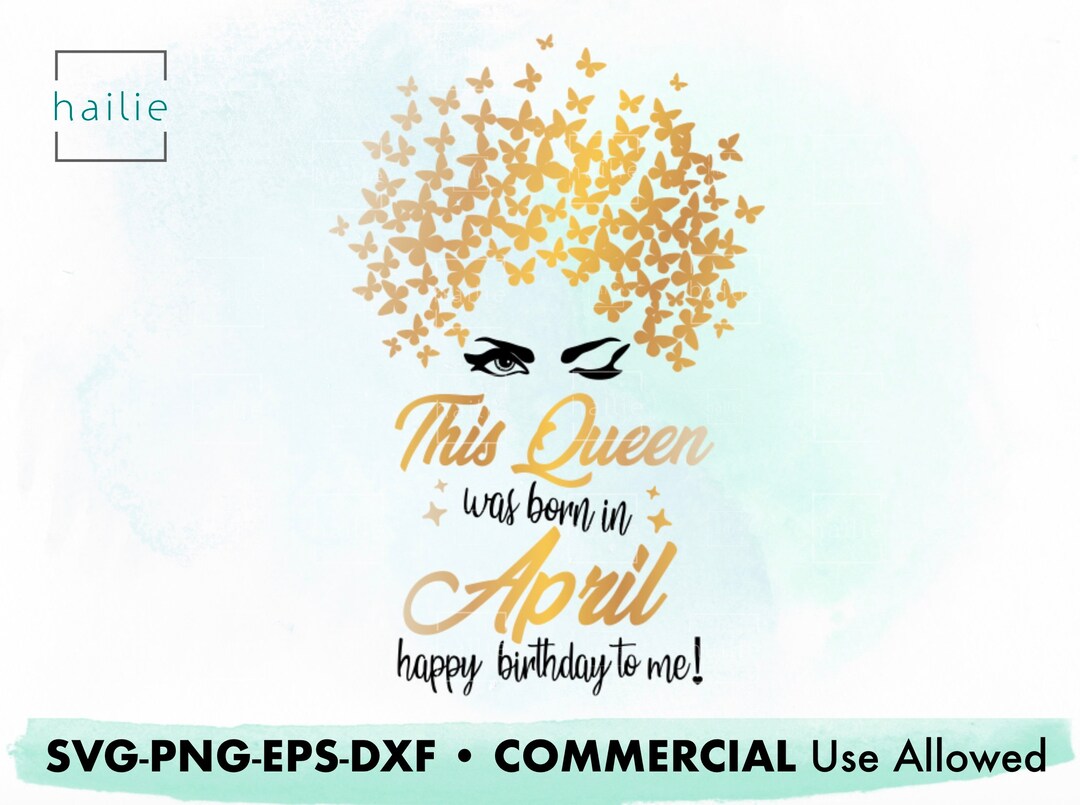 April Queen Svg April Girl Svg April Birthday Svg Women Born in April ...