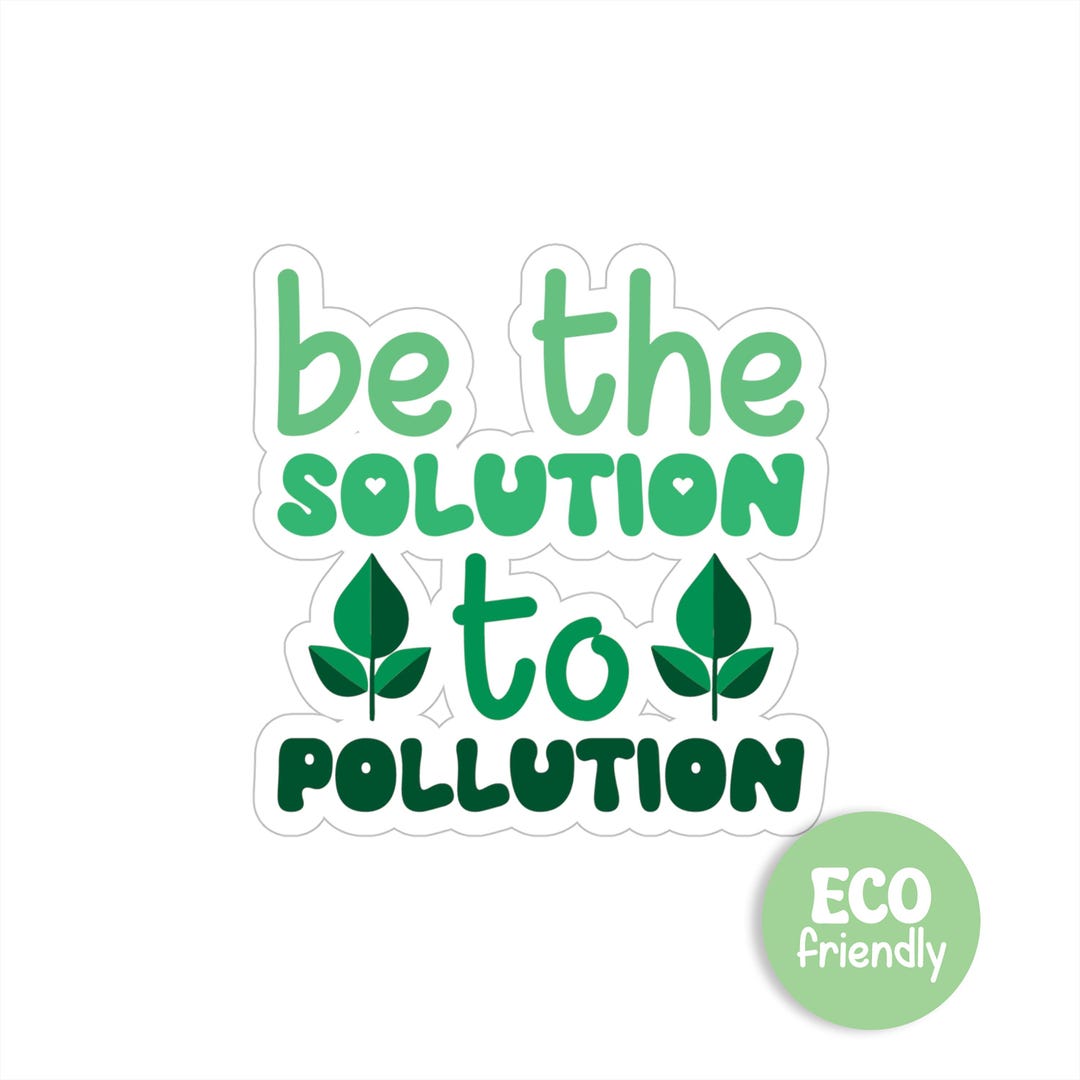 Eco-friendly 'solution to Pollution' Sticker: Transparent Vinyl Decal ...