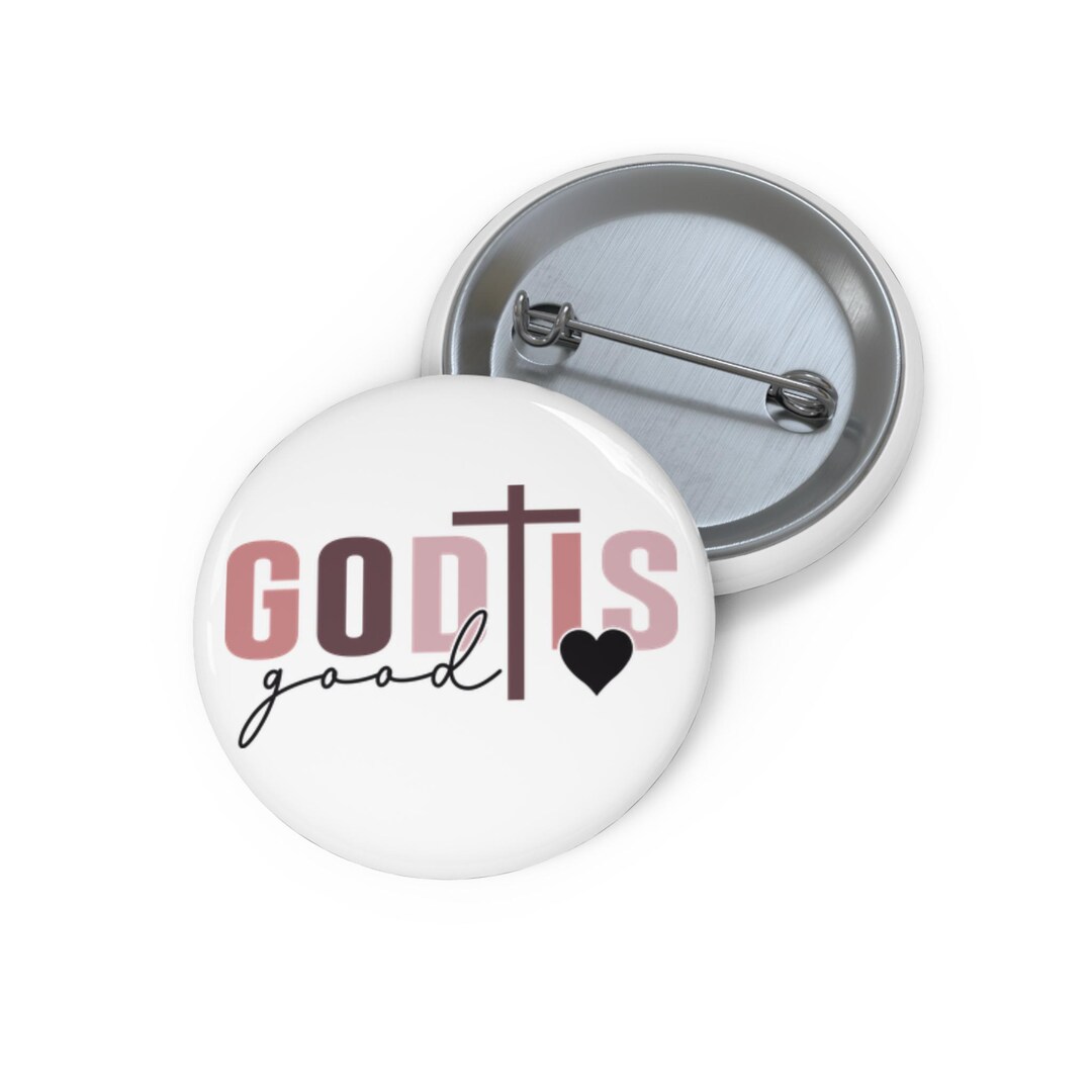 Religious Pin Buttons, God is Good Christian Custom Button, Faith Gift ...