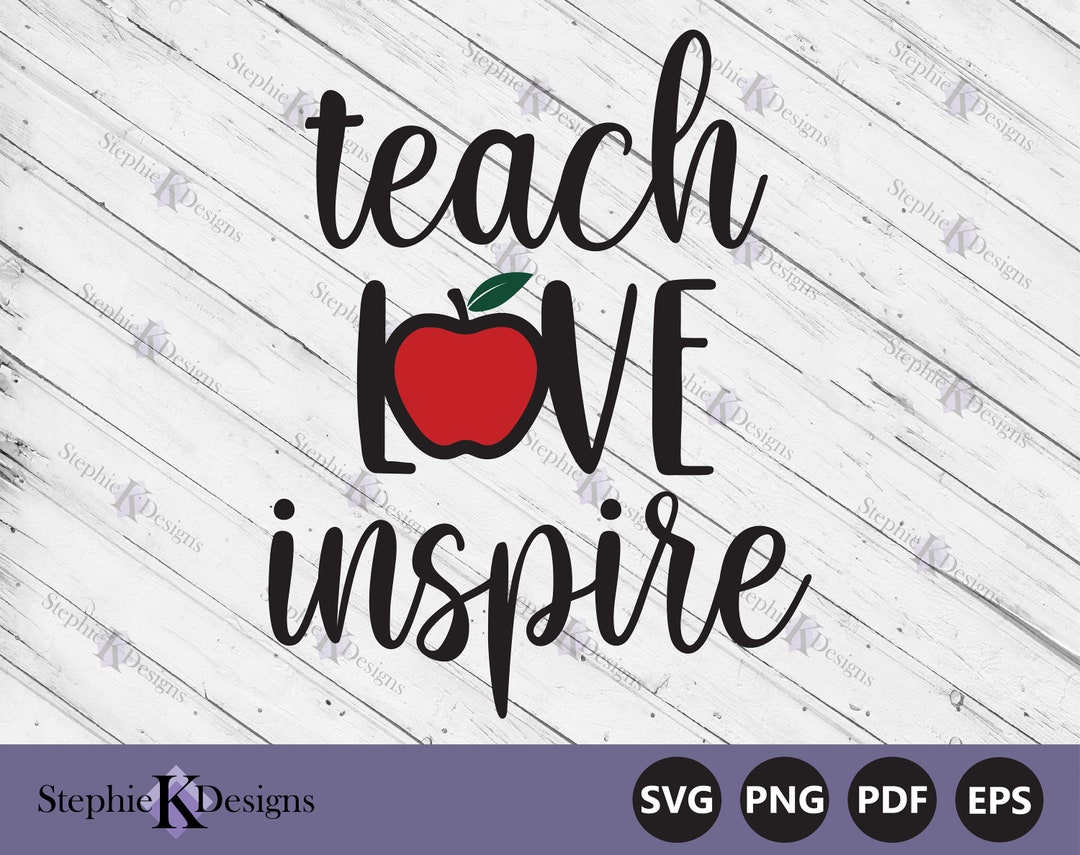 Teach Love Inspire Svg - Teacher Shirt Svg - Back to School Svg ...