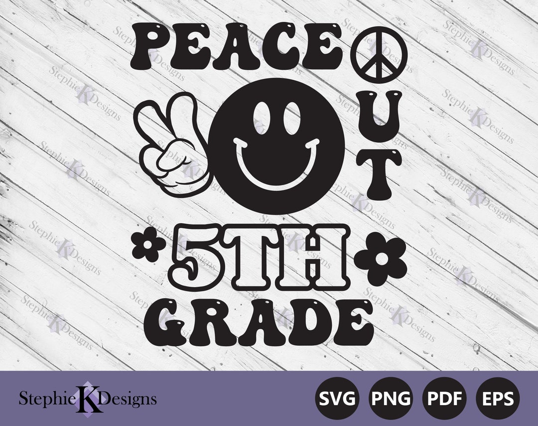 Peace Out 5th Grade Svg - Last Day of School Svg - End of School Svg ...