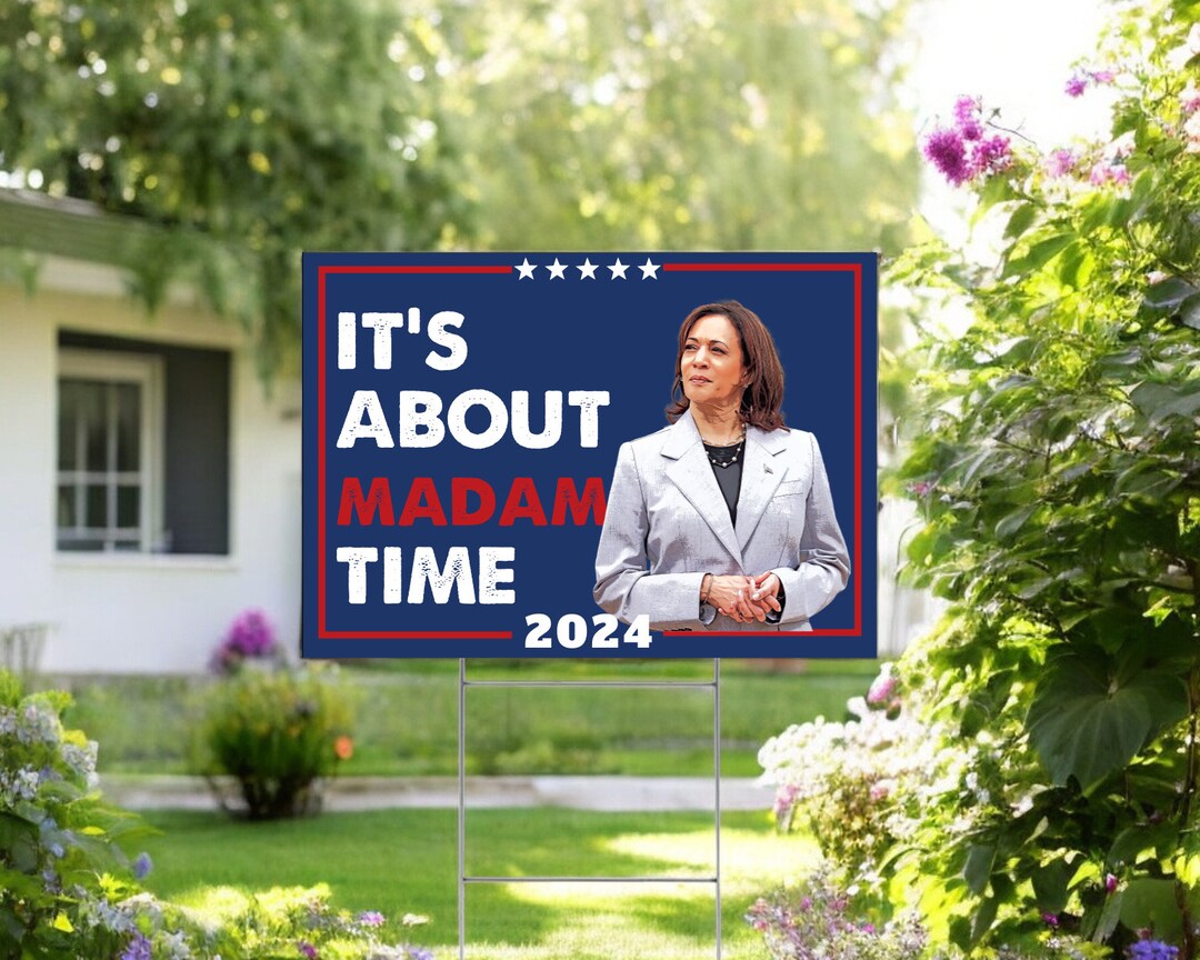 It's About Madam Time Kamala Yard Sign, Kamala 2024 Yard Sign ...