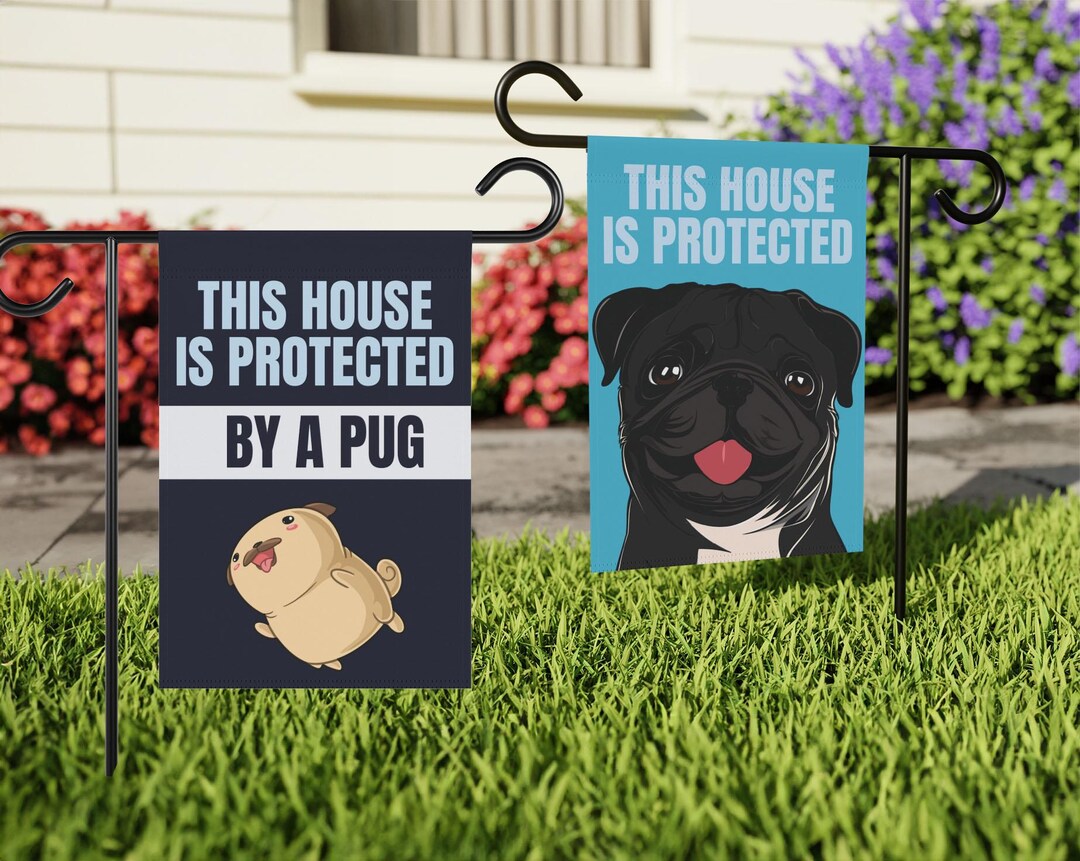 This House is Protected by Pugs Garden & House Banners, Cut Pug Outdoor ...