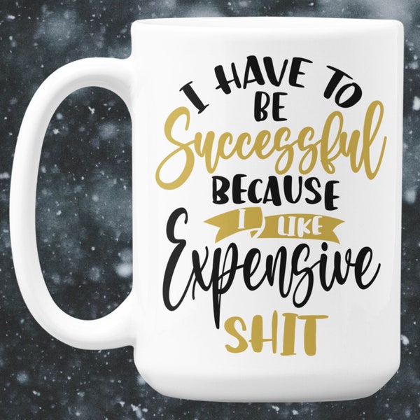 I Have to Be Successful Because I Like Expensive Things Svg - Etsy