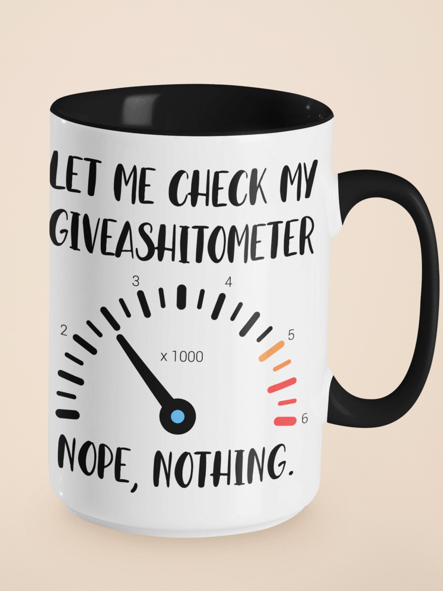 Let Me Check My Giveashitometer Nope, Nothing Funny Mug - Etsy
