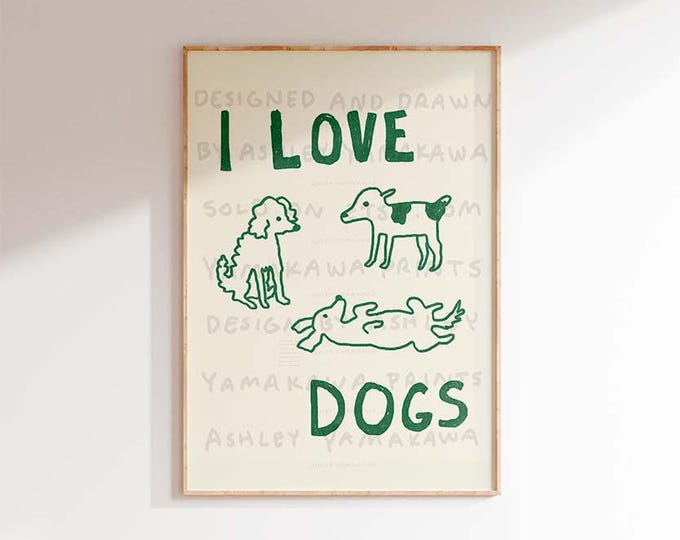 I LOVE DOGS Poster, Badly Drawn Dogs Wall Art, Dog Friends Digital ...