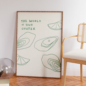 The World is Your Oyster Poster, Modern Food Wall Art, Restaurant Art ...