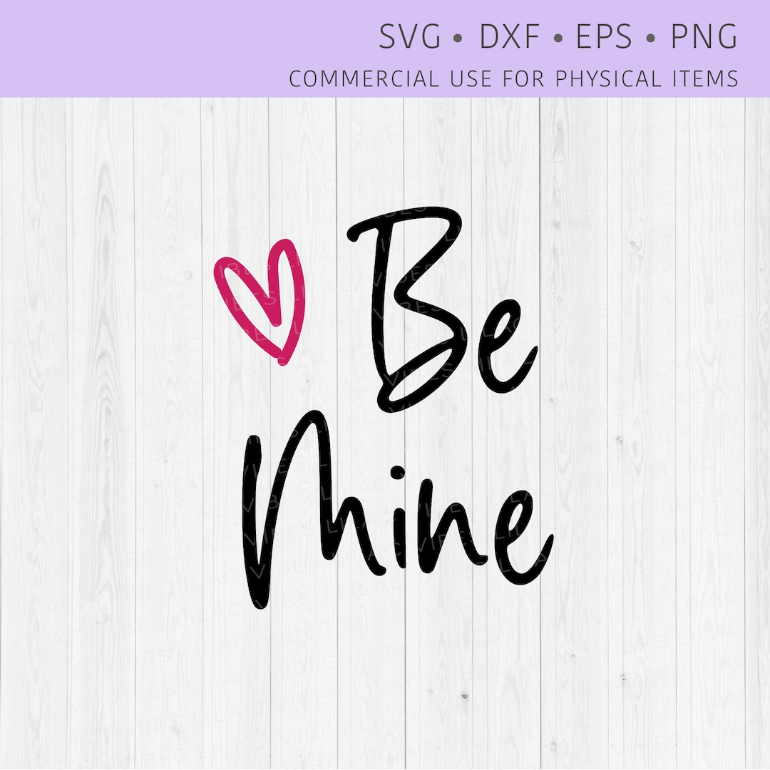 Be Mine SVG, Valentine SVG, Valentine's Day Svg, Be Mine Clip Art, Png ...