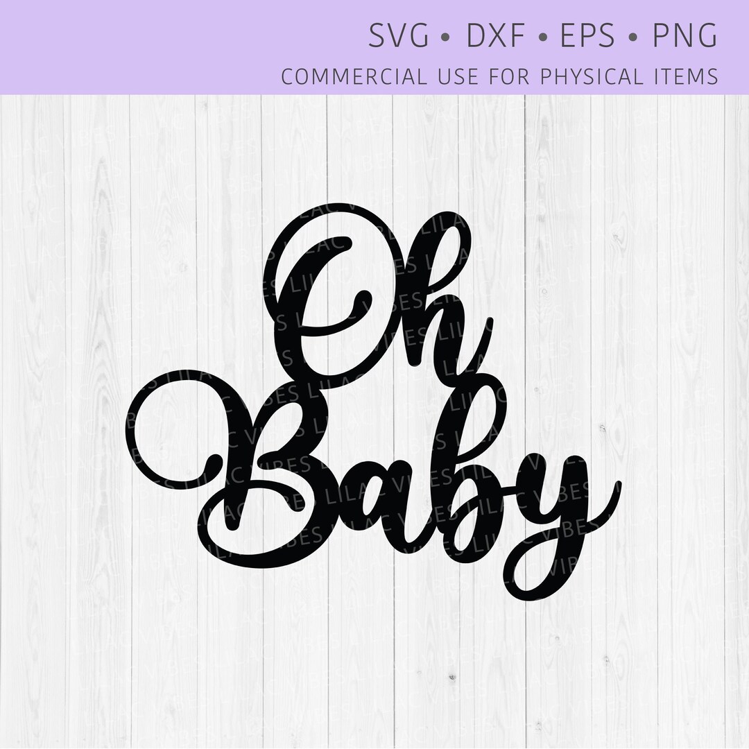 Oh Baby Cake Topper SVG, Baby Shower Svg, Oh Baby Svg, Png, Dxf, Oh ...