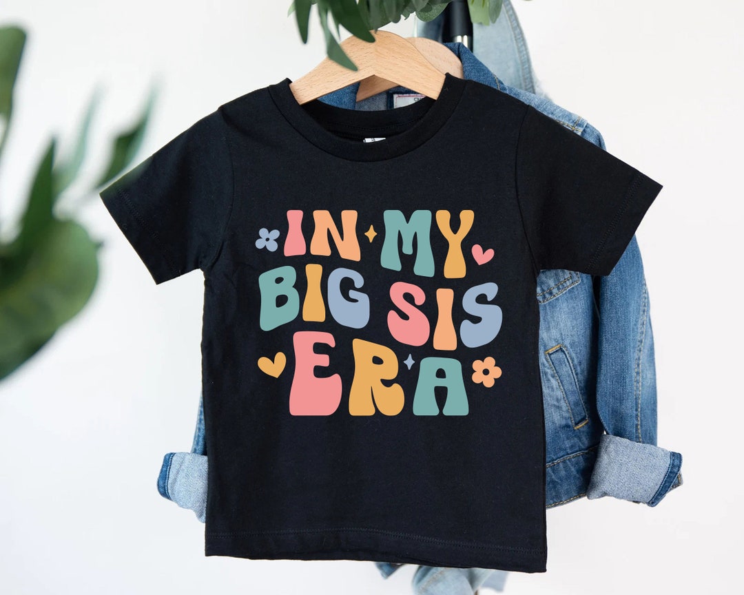 In My Big Sister Era PNG SVG, Big Sis SVG, Big Sister Shirt Svg ...