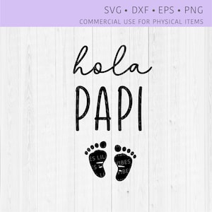 Hola Papi SVG, Vas A Ser Papa, Pregnancy Announcement SVG for Dad to Be ...