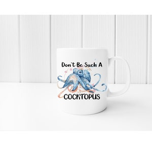 Don't Be a Cocktopus. Digital File. Sublimation for Mug - Etsy