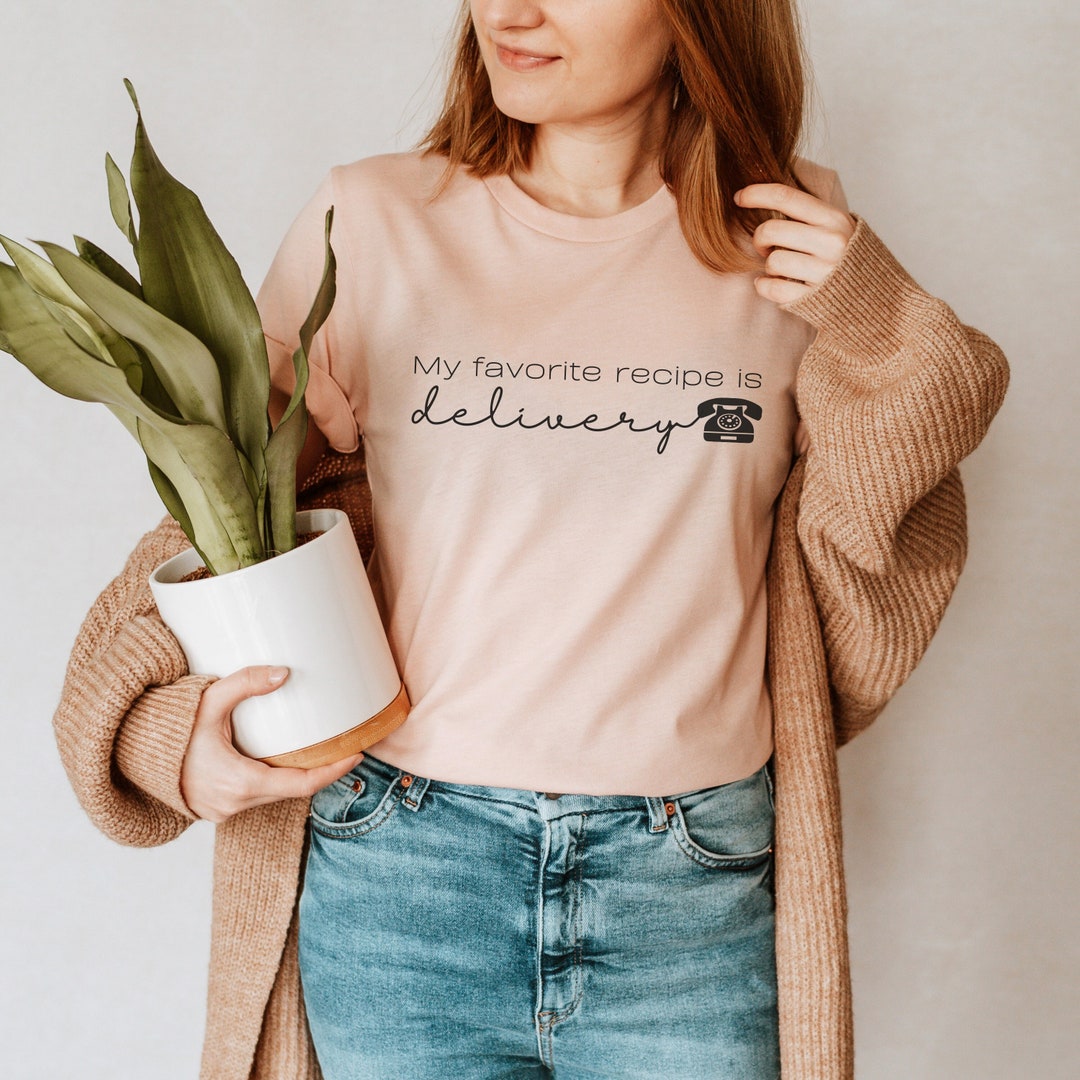 My Favorite Recipe is Delivery Shirt, Ordering in Tee or Gift for ...