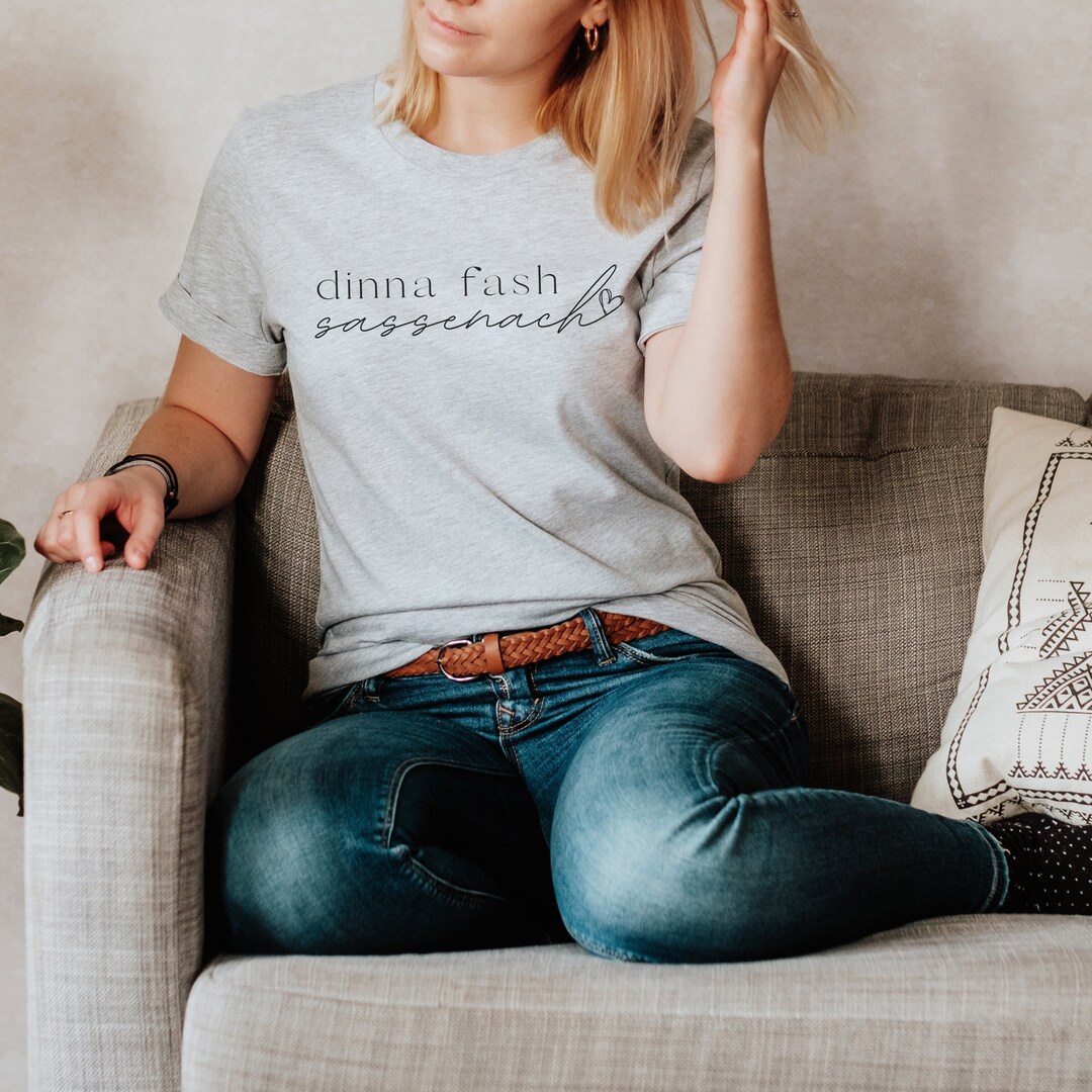 Dinna Fash Sassenach Outlander Ladies Unisex Jersey Short Sleeve Tee ...