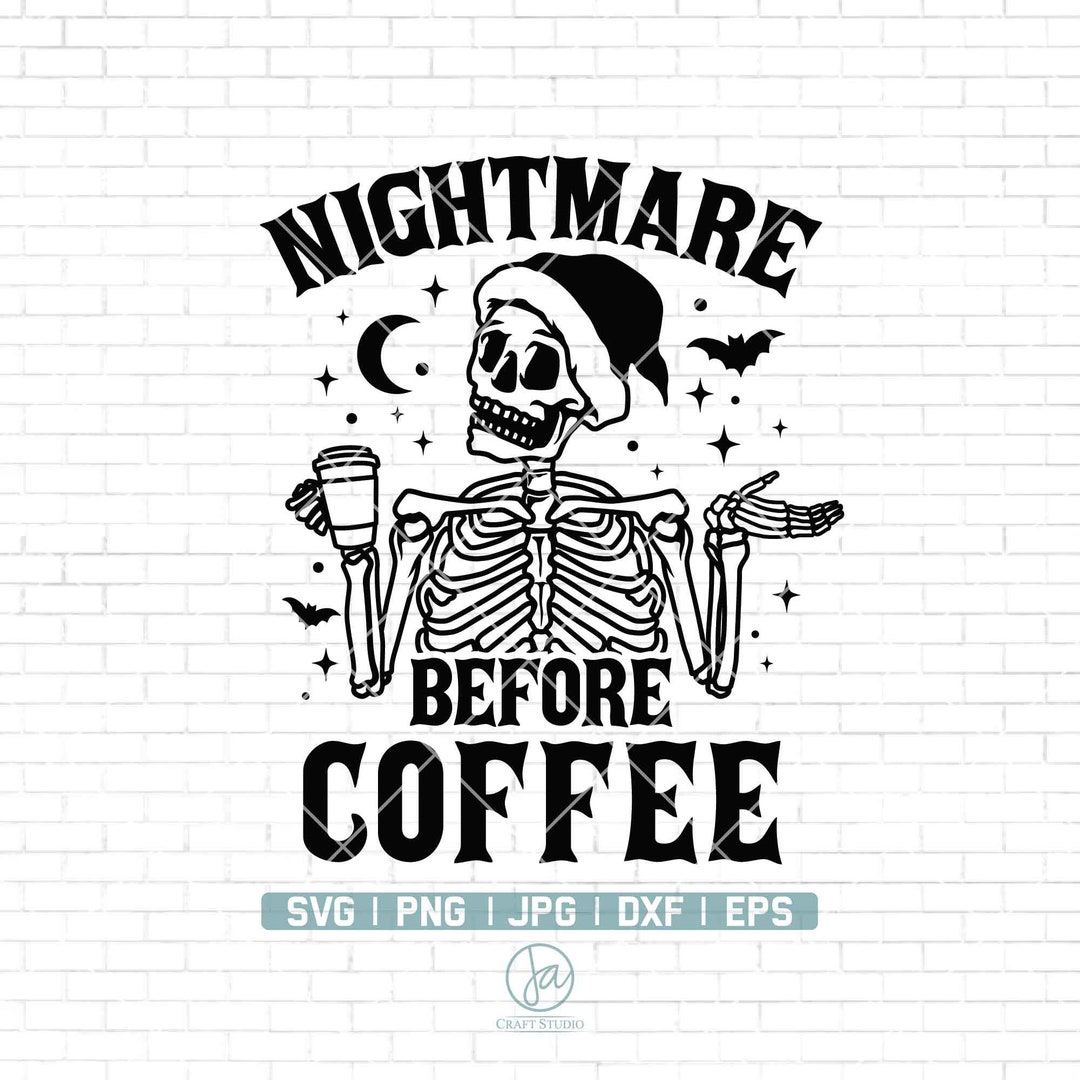 Nightmare Before Coffee SVG | Skull SVG | Halloween Svg | Coffee Mug ...