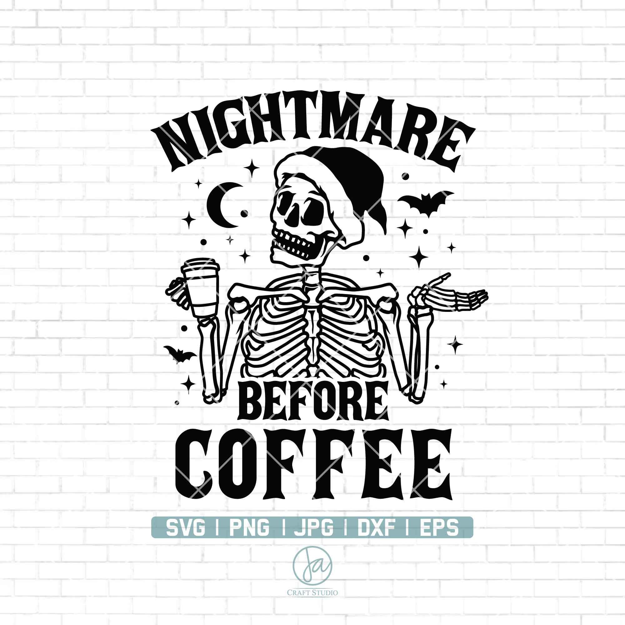 Nightmare Before Coffee SVG Skull SVG Halloween Svg - Etsy UK