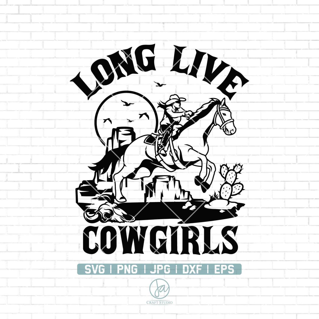 Western Long Live Cowgirls Svg | Western Svg | Cowgirl Svg | Long Live the Cow Girls | Country ...