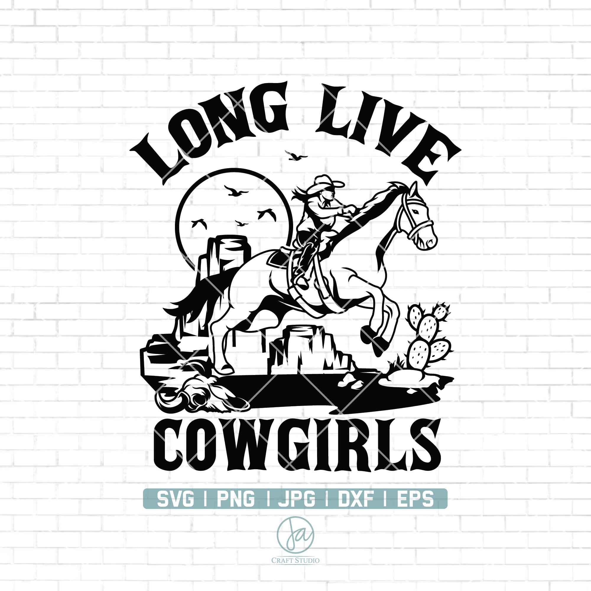 Western Long Live Cowgirls Svg Western Svg Cowgirl Svg - Etsy