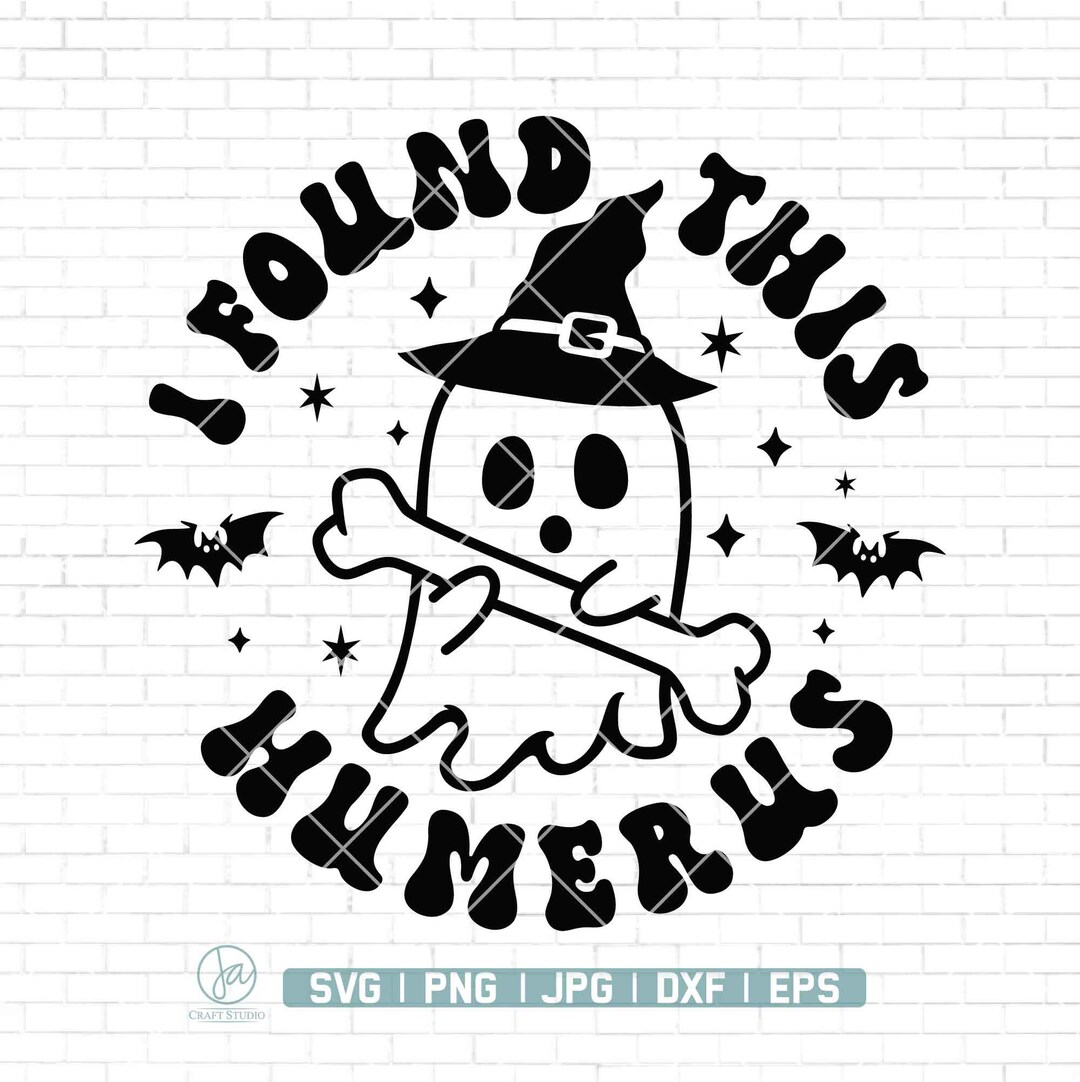 I Found This Humerus Svg | Halloween Svg | Bone Joke Svg | Halloween ...