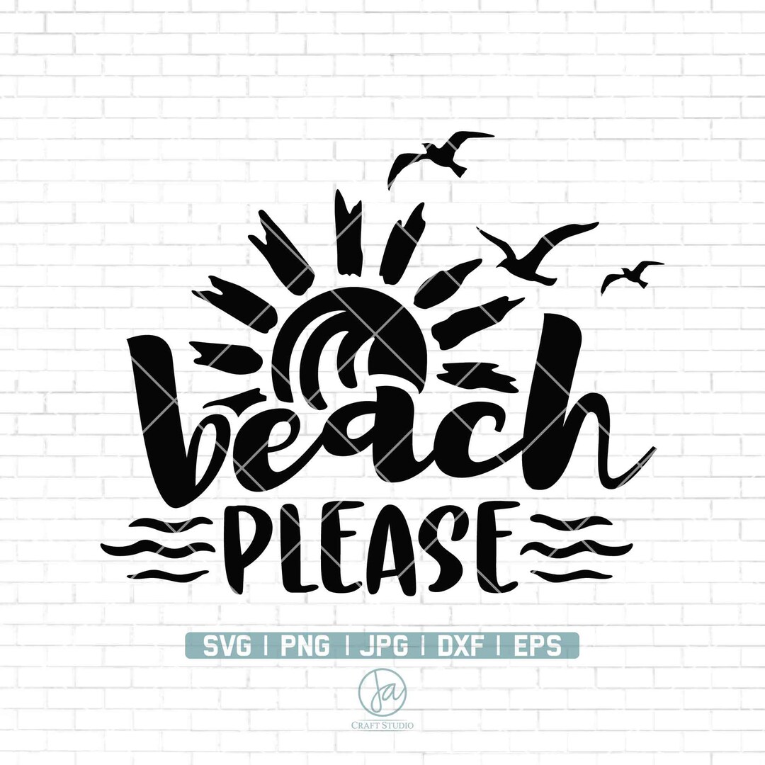 Beach Please SVG | Summer Svg | Sun Svg | Beach Svg | Vacation Svg ...