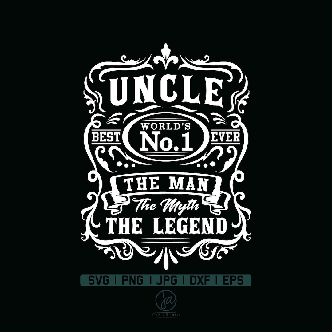 Uncle the Man the Myth the Legend Svg, Uncle Svg, Fathers Day Svg ...