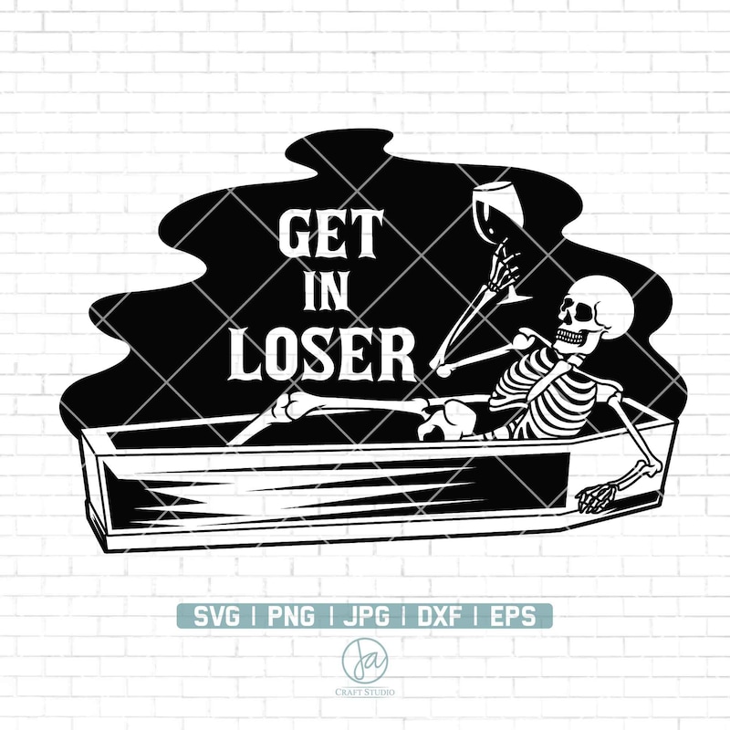 Get in Loser Skeleton Svg - Etsy