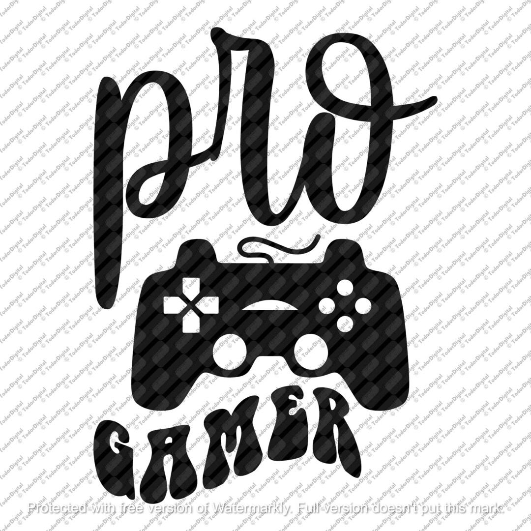 Pro Gamer Svg File, Pro Gamer Clipart, Pro Gamer Cut File, Pro Gamer ...