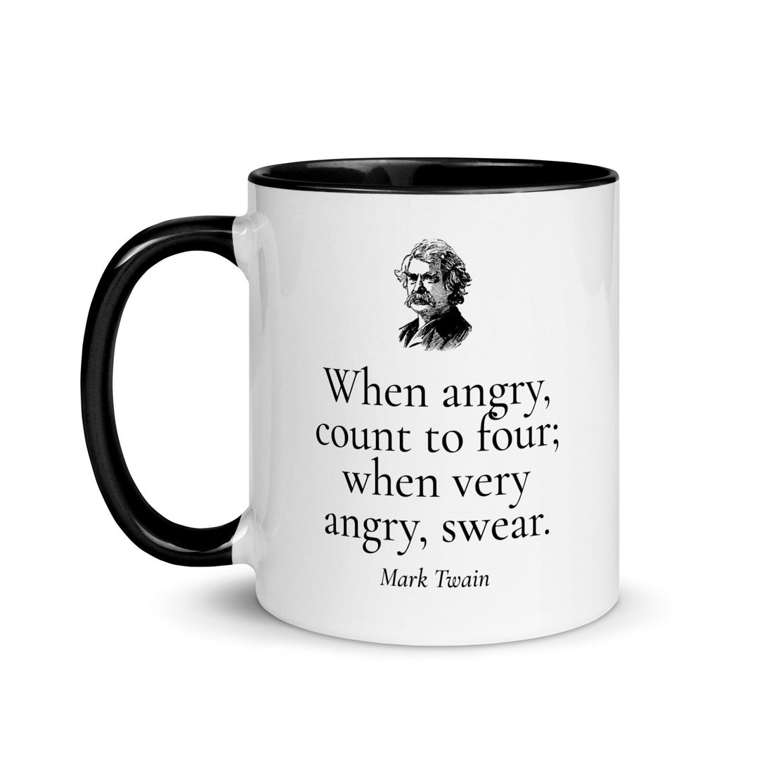 Mark Twain Quote Mug / When Angry Count to Four / Famous Quote Gift ...